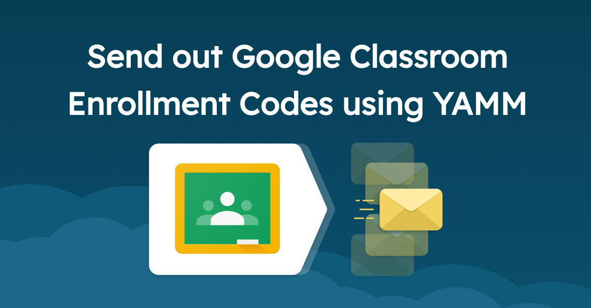 How to Send Out Google Classroom Enrollment Codes using VLOOKUP and YAMM