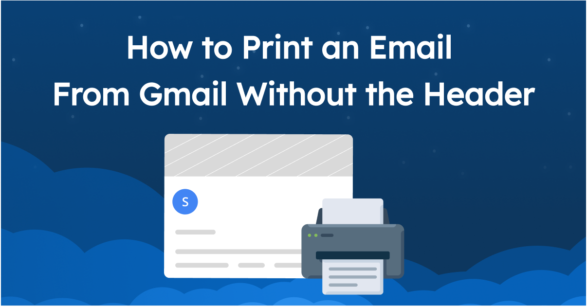 How to Print an Email From Gmail Without the Header