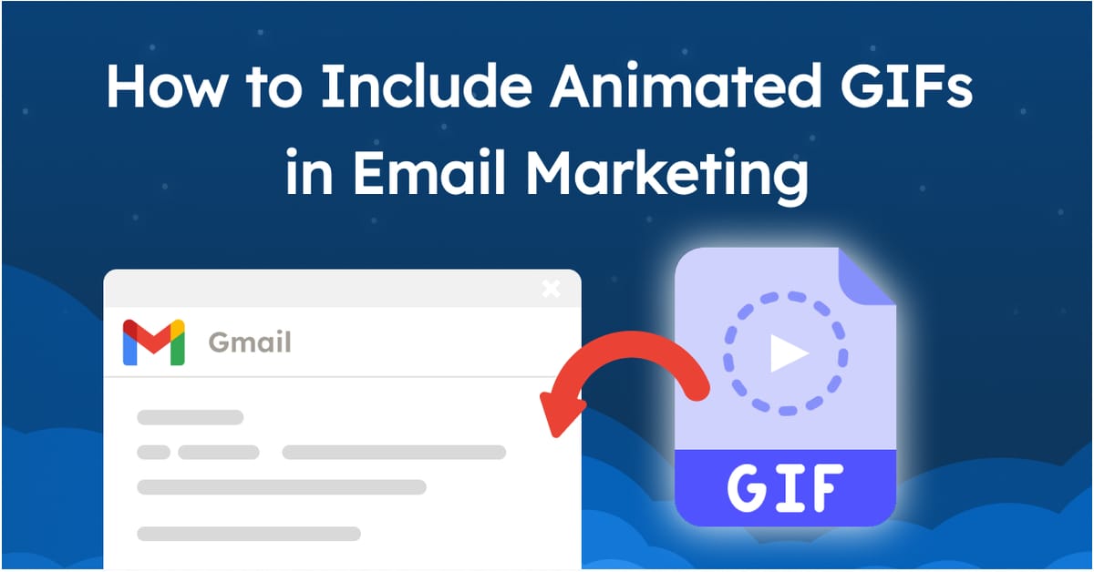How to Include Animated GIFs in Email Marketing
