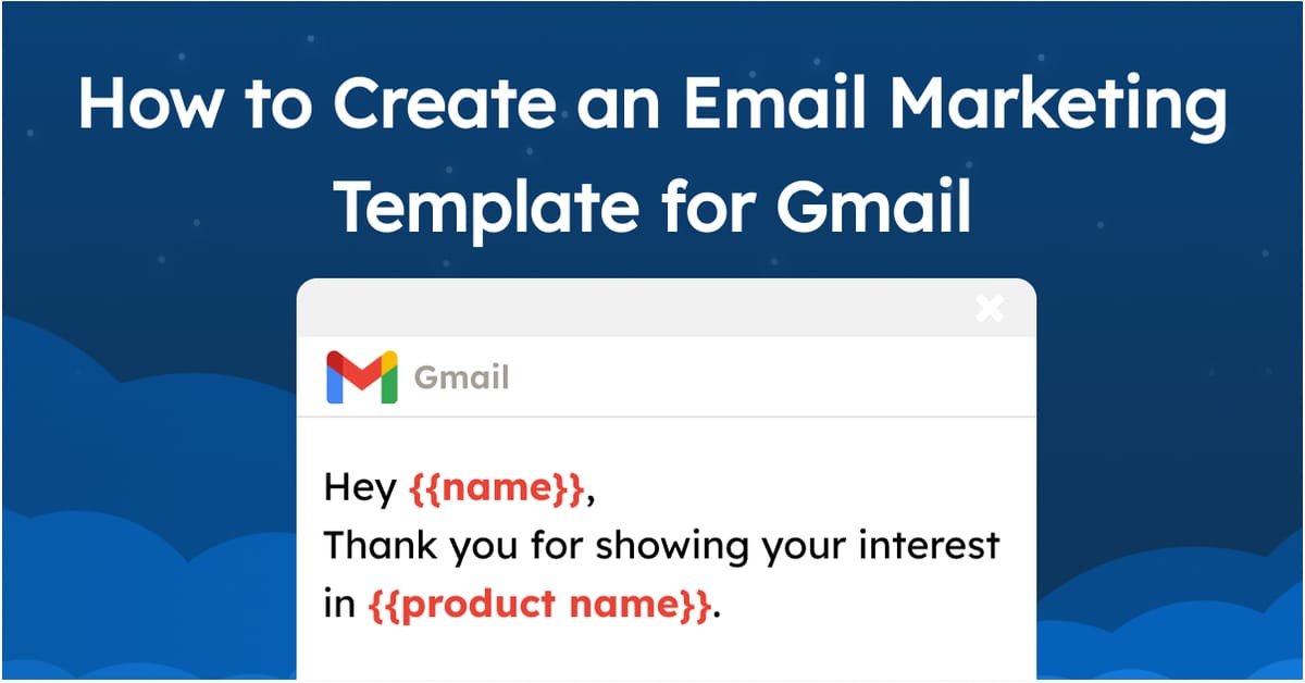 How to Create an Email Marketing Template for Gmail